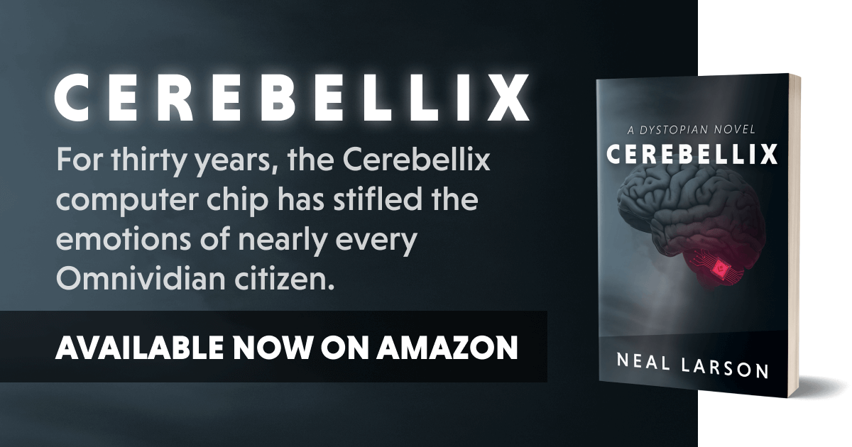 Cerebellix | A Dystopian Novel by Neal Larson